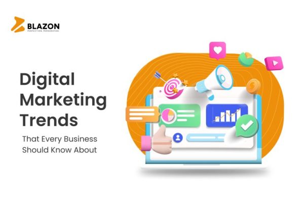 Digital Marketing Trends That Every Business Should Know About - Blog ...